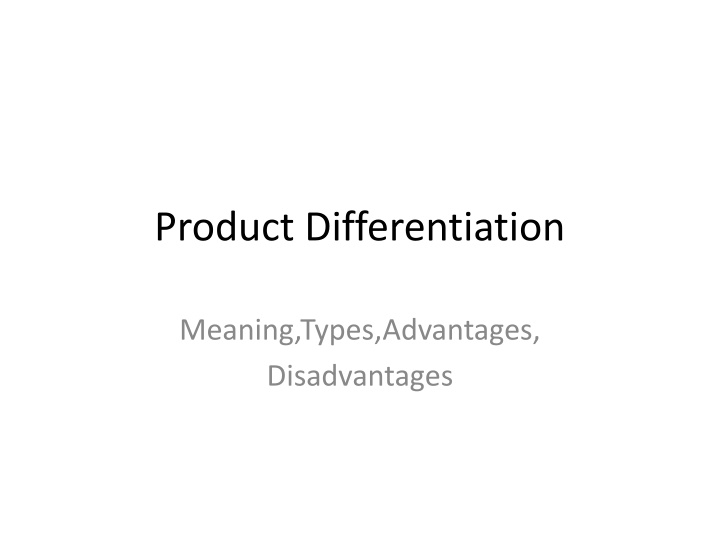 PPT - Product Differentiation: Types, Advantages, Disadvantages
