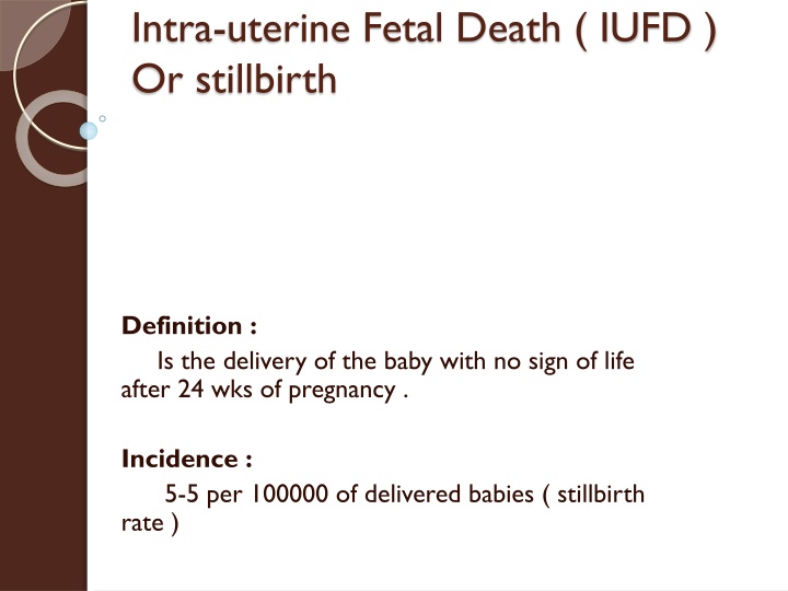 PPT - Intra-Uterine Fetal Death (IUFD) and Stillbirth: Causes and ...