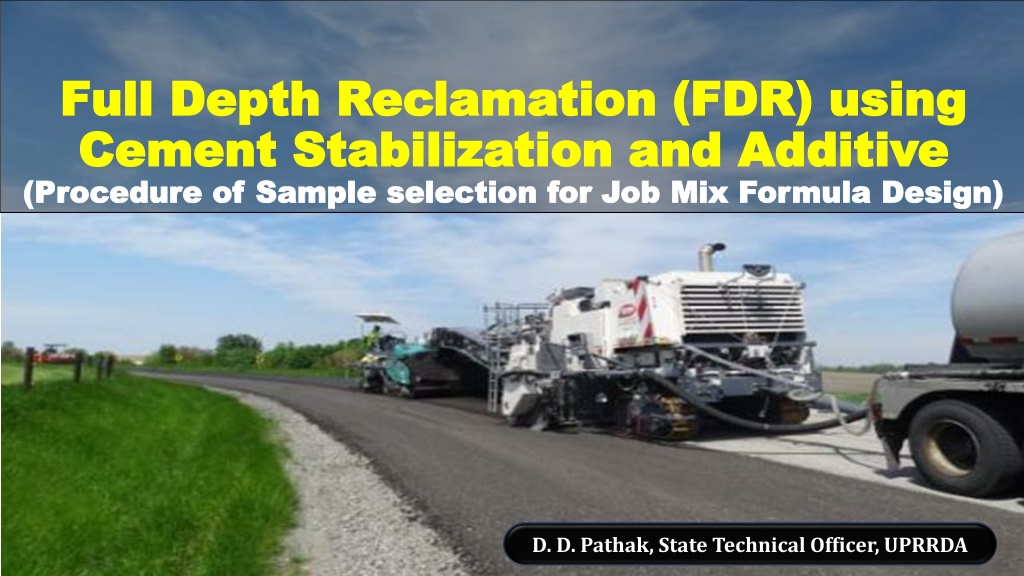 PPT - Full Depth Reclamation (FDR) using Cement Stabilization and Additive